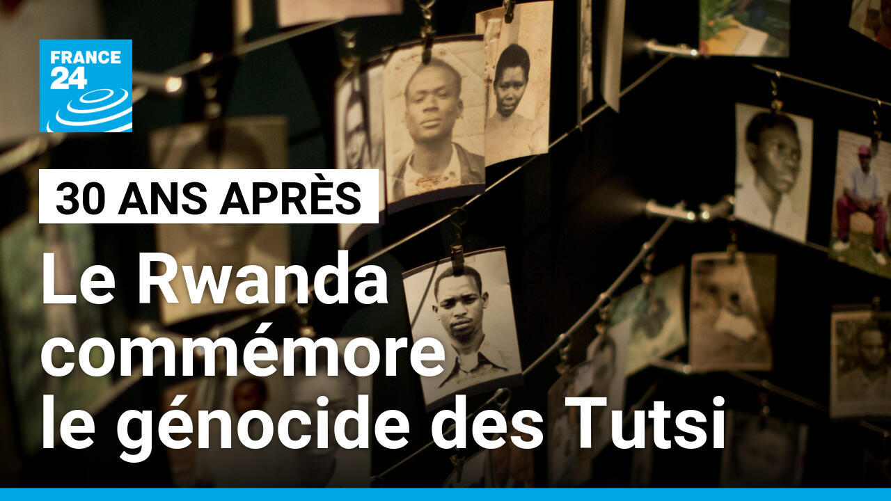 Le Rwanda commémore le génocide des Tutsi, 30 ans après - France 24