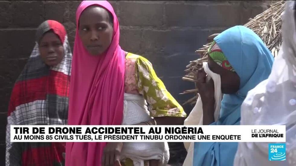 Le Nigeria ouvre une enquête après la mort de 85 civils à la suite d'une frappe de drone ...