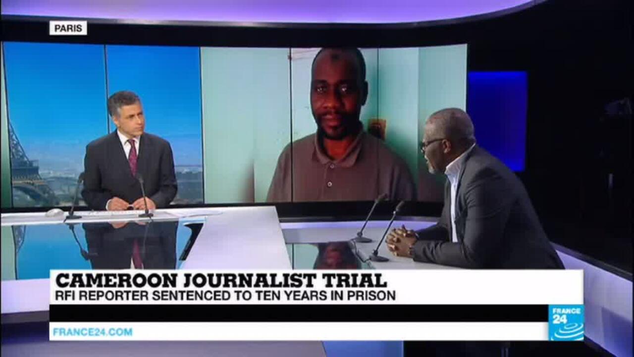 RFI journalist faces 10 year prison sentence in Cameroon - France 24