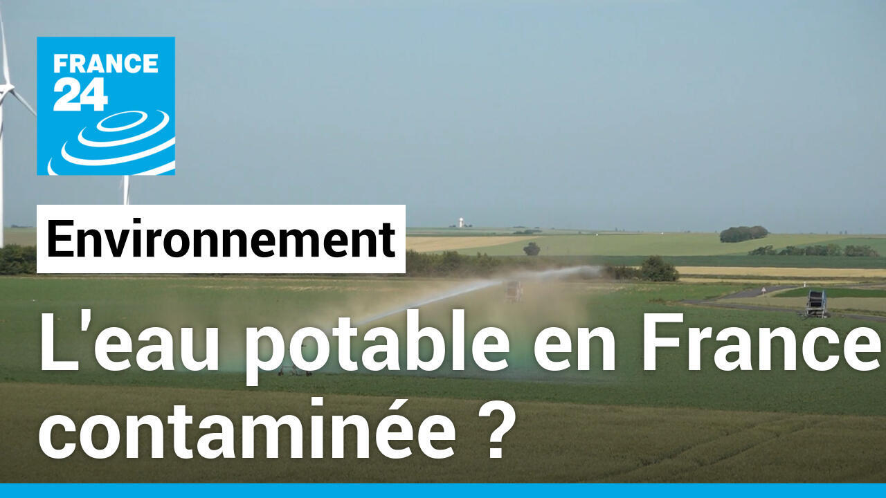 L'eau potable en France contaminée ? - France 24