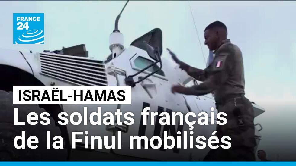 Les soldats français de la Finul mobilisés sur le front libanais ...