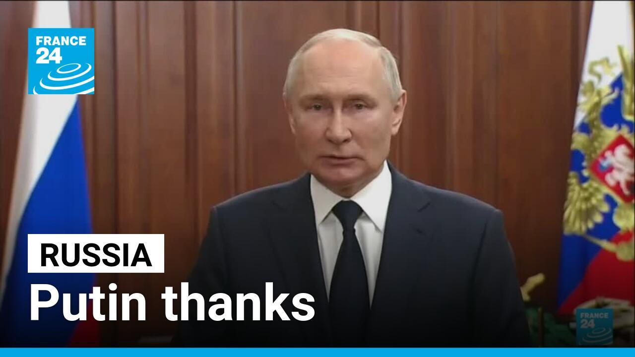 Putin thanks nation for unity after aborted Wagner rebellion - France 24