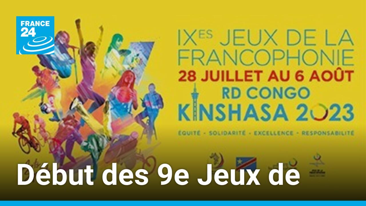 Les 9e Jeux de la Francophonie, c'est parti à Kinshasa - France 24