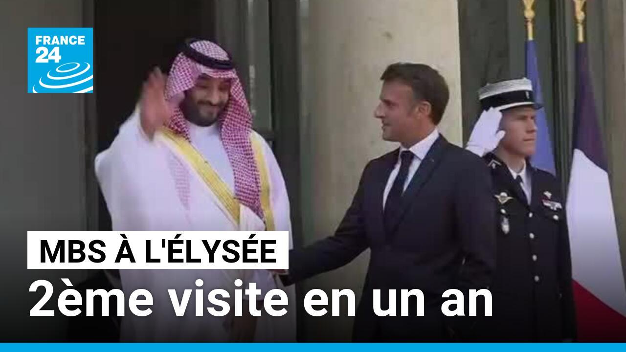 Macron reçoit MBS à l'Élysée : deuxième visite en un an du prince ...