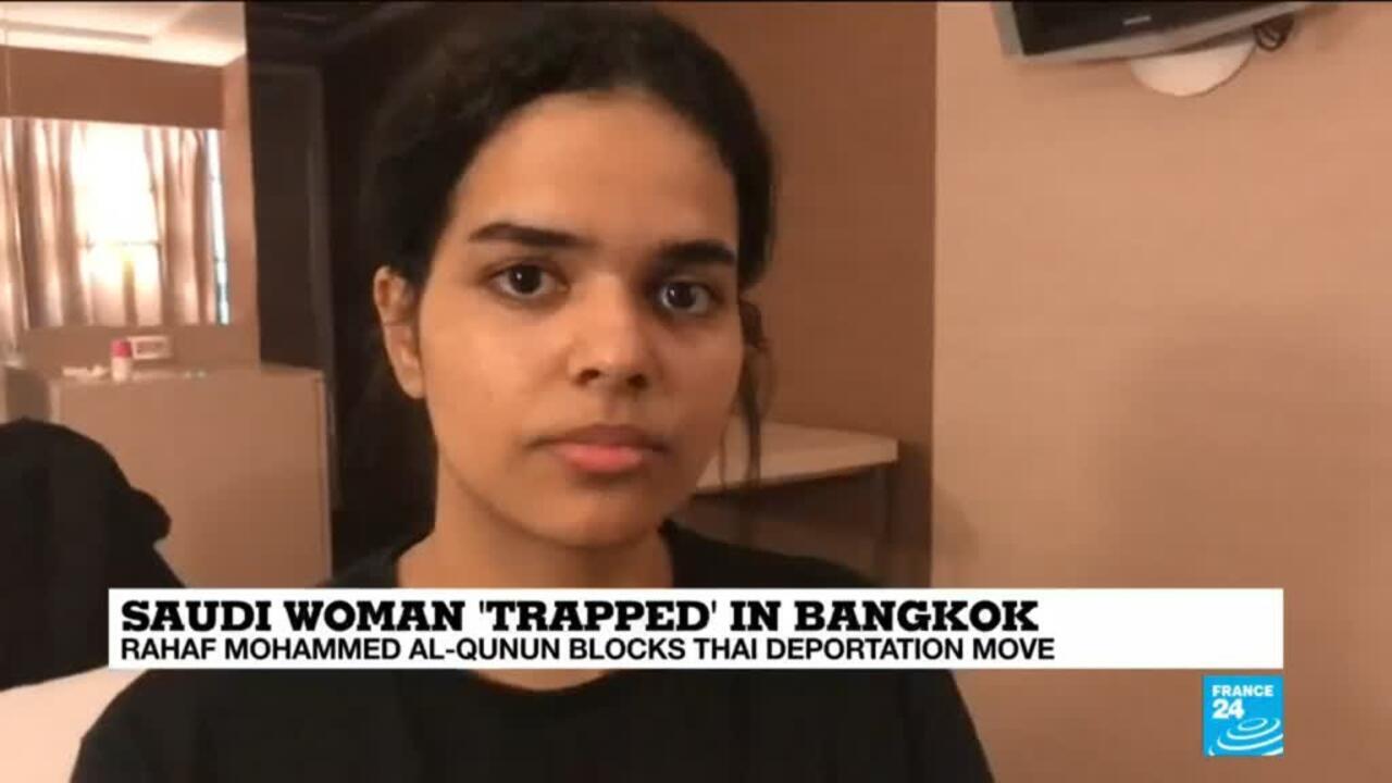 Saudi woman trapped in Bangkok: Rahaf Mohammed al-Qunun blocks deportation move - France 24