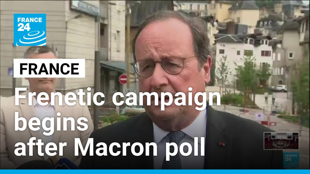 France begins frenetic campaign after Macron poll gamble - France 24