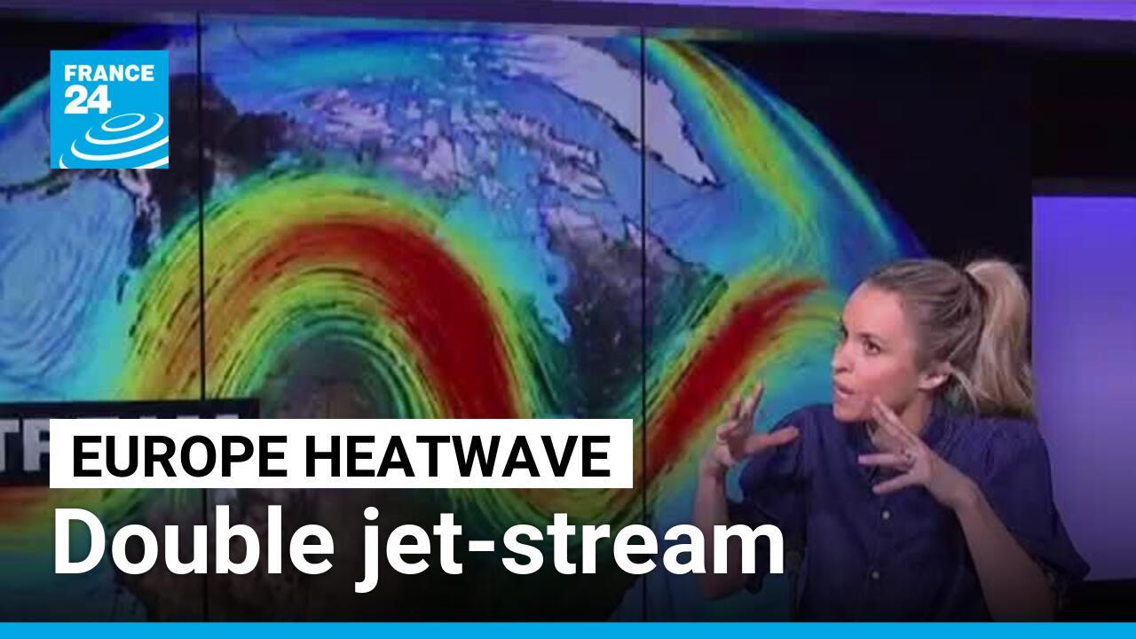 Heatwaves across Europe: Double jet-stream and heat domes to blame ...