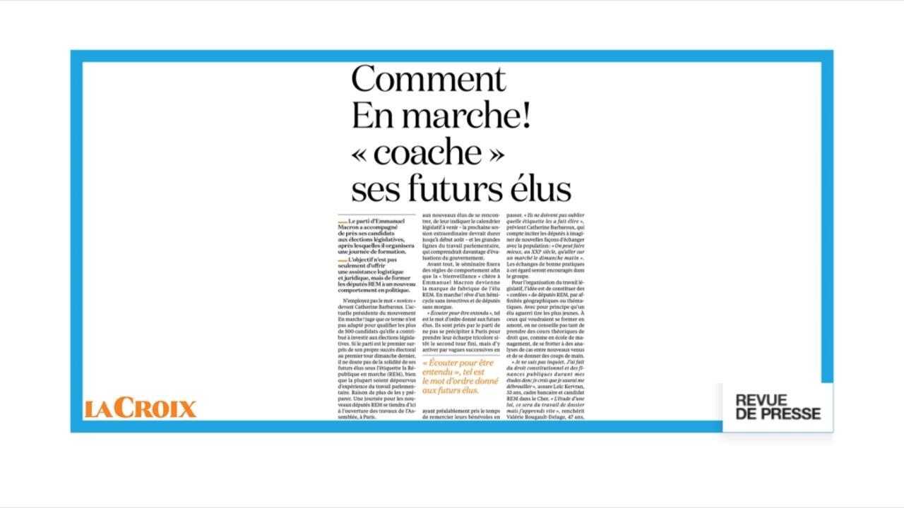"Comment En marche ! 'coache' ses futurs élus" - Dans la presse