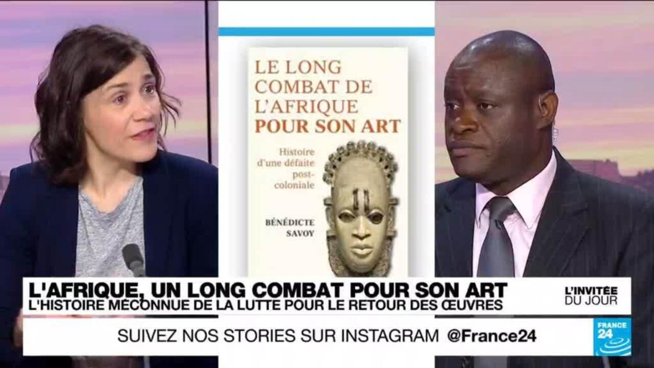 Bénédicte Savoy : "L’Afrique s’est toujours battue pour récupérer son ...