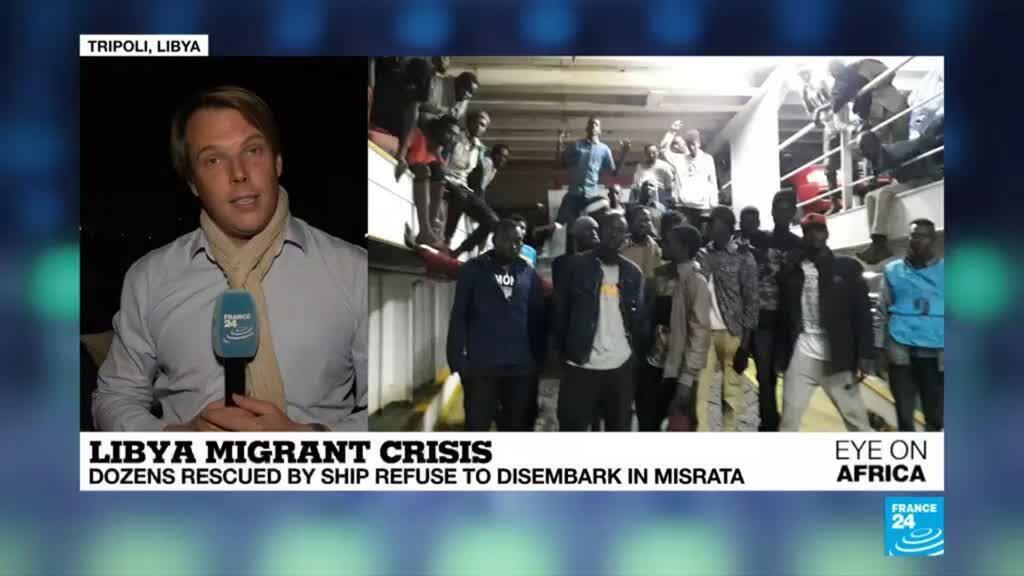 Fearing torture, migrants refuse to disembark at Libya port - France 24
