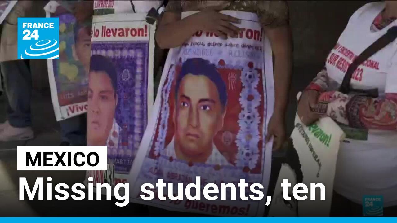 ‘Where are our children?’: Missing Mexico students, ten years on ...