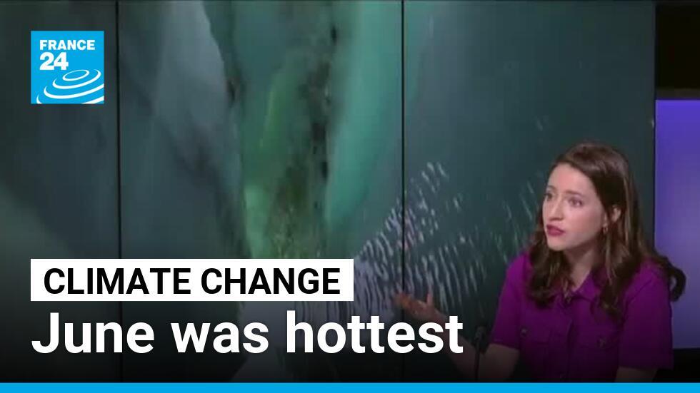 June was hottest June on record globally, Copernicus says - France 24