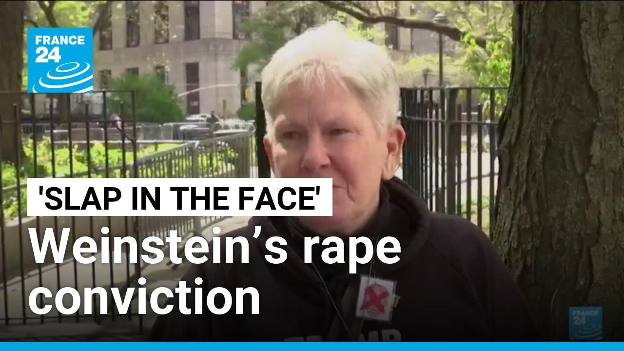 'Slap in the face': Weinstein’s rape conviction is overturned by New ...
