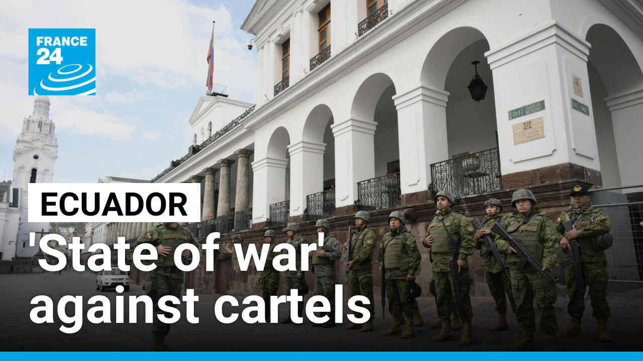 Ecuador in 'state of war' against cartels amid surge in violence ...