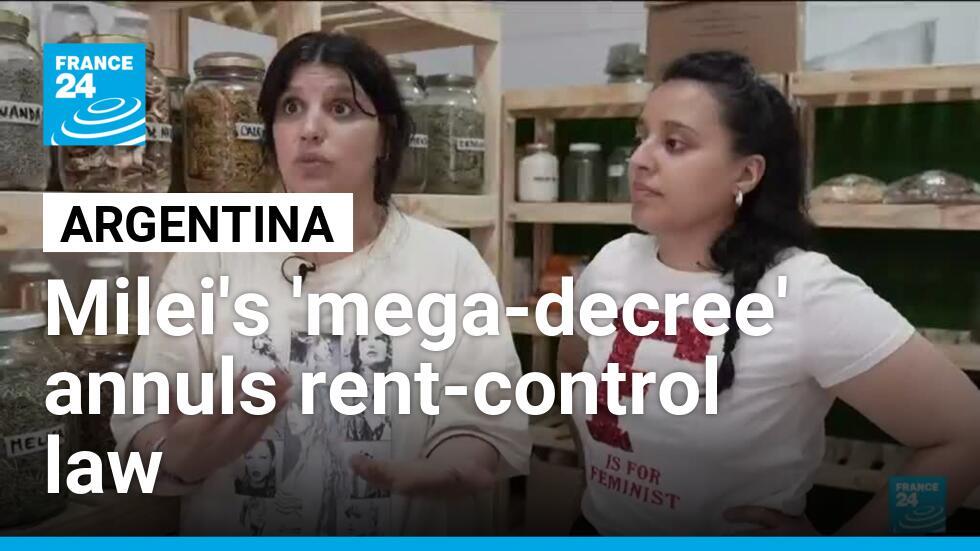 'Catastrophic situation': Argentina Milei's 'mega-decree' reverses rent ...