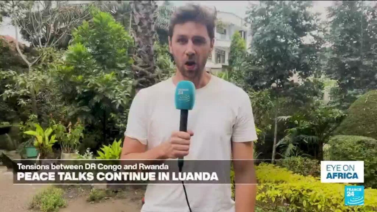 Peace talks between DR Congo and Rwanda continue in Luanda - France 24