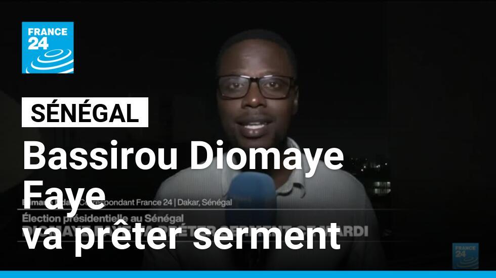 Sénégal : Bassirou Diomaye Faye va prêter serment ce mardi - France 24