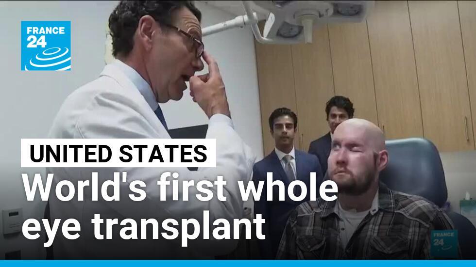 US surgeons perform world's first whole eye transplant - France 24