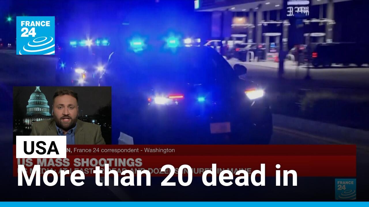 More than 20 people killed in shooting in US state of Maine - France 24