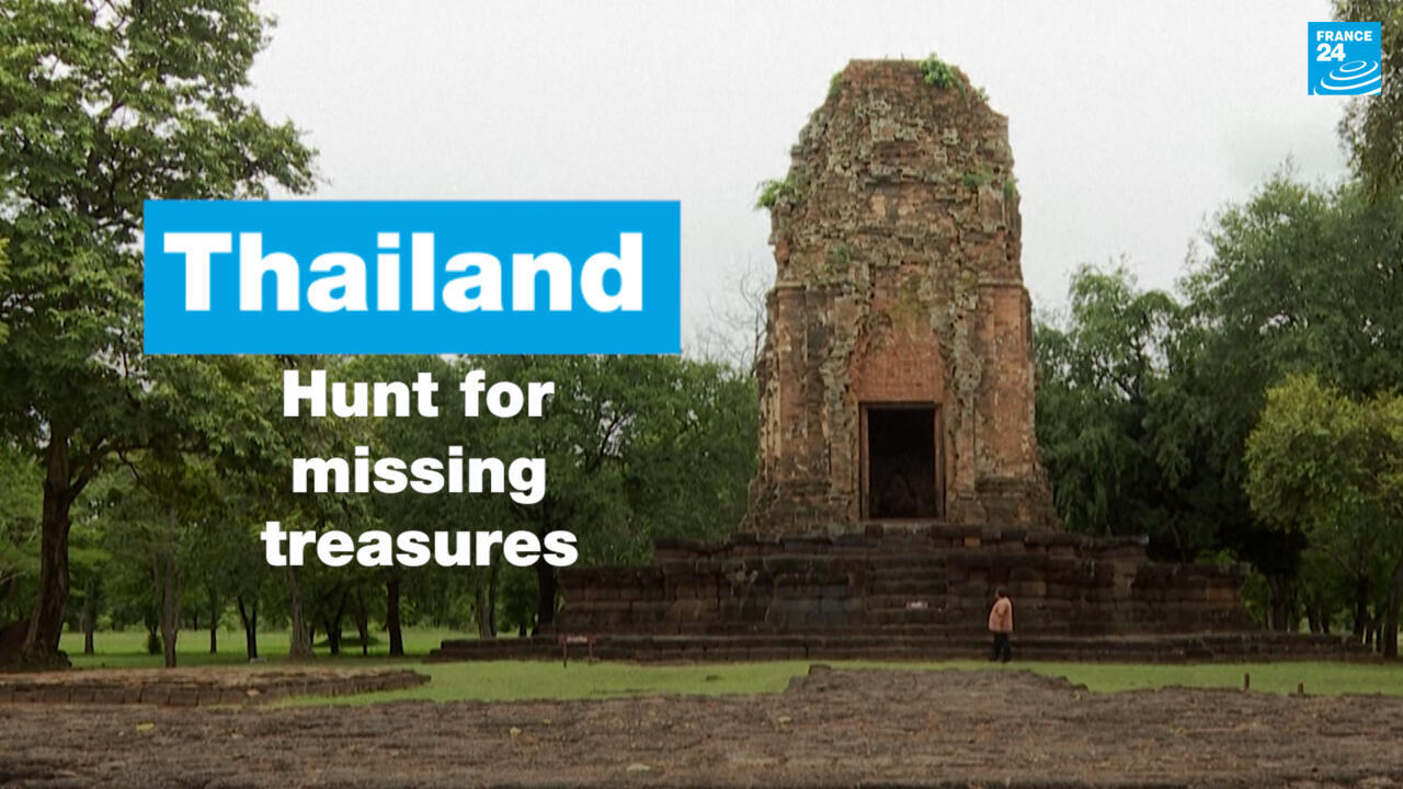 Thailand hunts for missing treasures from ancient site - France 24